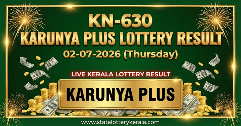 KN-630 Karunya Plus Lottery Result 02-07-2026 (Thursday) - Kerala ...